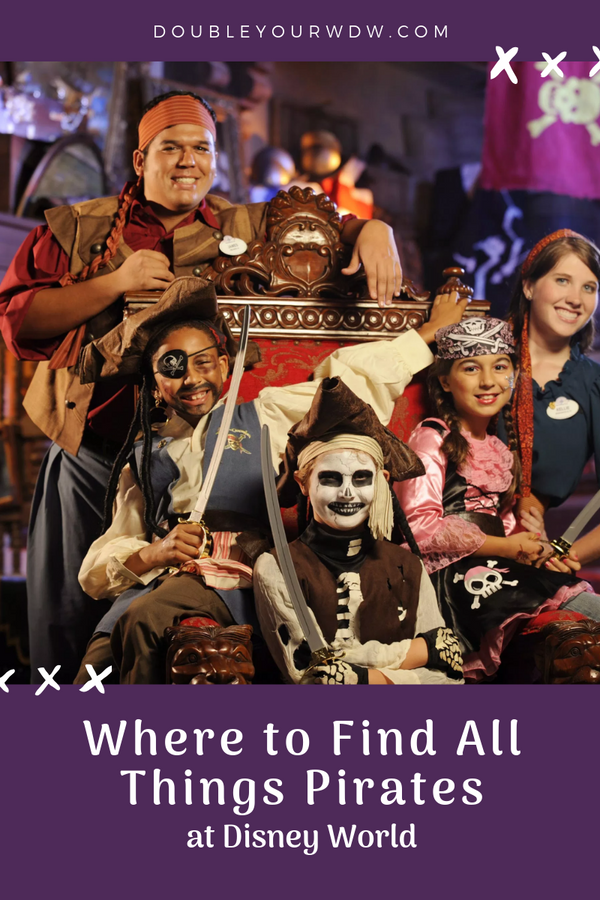 Ultimate Guide to Pirate Adventures at Disney World - Double Your WDW