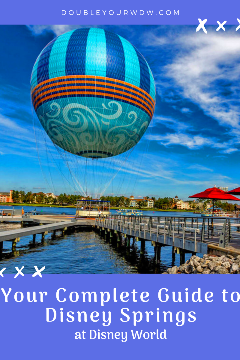 Ultimate Disney Springs Guide: Dining, Shopping & More - Double Your WDW
